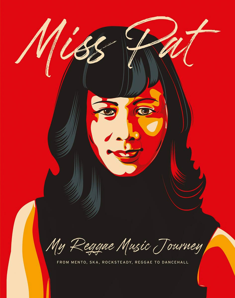 Graded on a Curve: Patricia “Miss Pat” Chin, Miss Pat: My Reggae Music ...